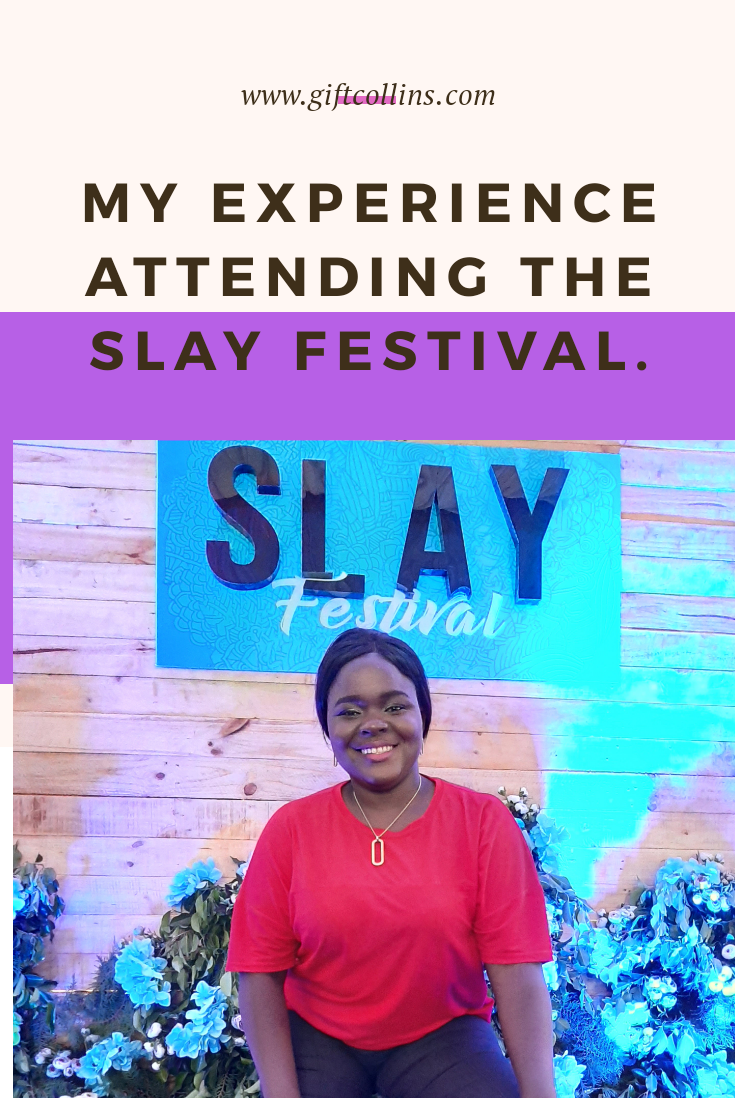 Slay Festival: My Honest Take On The 2019 Edition | GIFT COLLINS