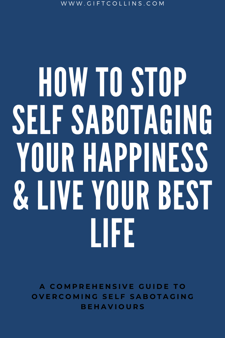 Self Sabotaging Behaviours: 5 Ways You are Self Sabotaging and How to ...